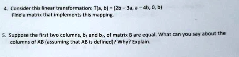 SOLVED: Consider this linear transformation: T(a, b) = (2b - 3a, a - 4b ...