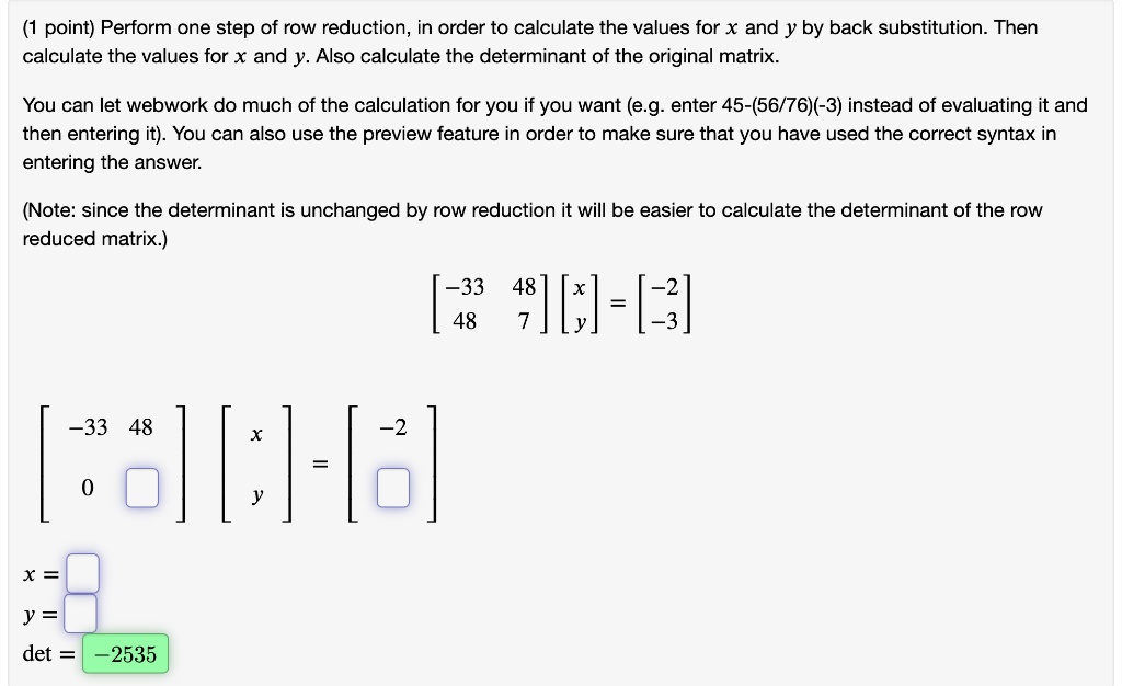 SOLVED: point) Perform one step of row reduction, in order to calculate ...