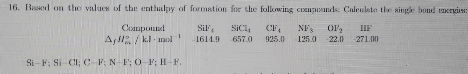 16. Based on the values of the enthalpy of formation for the following ...