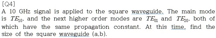 q4 a 10 ghz signal is applied to the square waveguide the main mode ...
