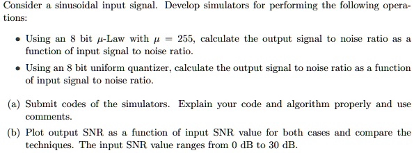 SOLVED: Consider a sinusoidal input signal. Develop simulators for ...