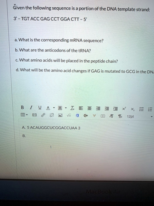 SOLVED: Given the following sequence is a portion of the DNA template ...