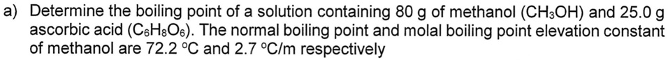 a determine the boiling point of a solution containing 80 g of methanol ...