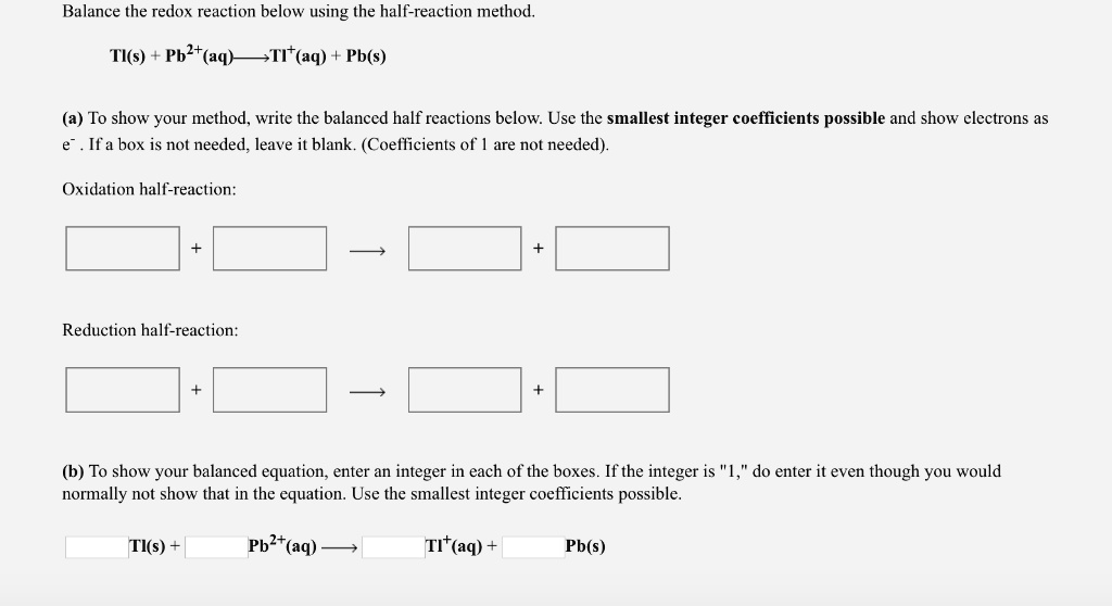 SOLVED: Balance the redox reaction below using the half-reaction method ...