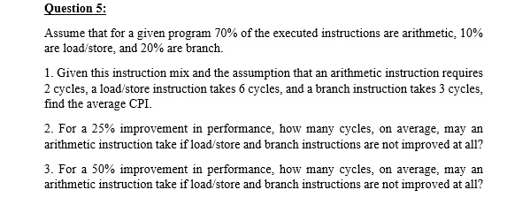 Question Assume That For A Given Program 70 Of The Executed Instructions Are Arithmetic 10