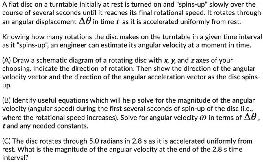 SOLVED: A flat disc on a turntable initially at rest is turned on and "spins-up" slowly over the ...