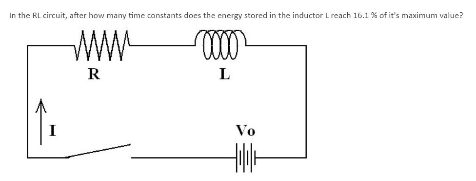 Solved In The Rl Circuit After How Many Time Constants Does The