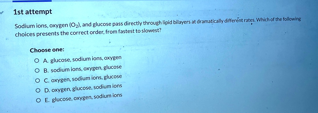 1st attempt sodium ions oxygen o2 and glucose pass directly through ...