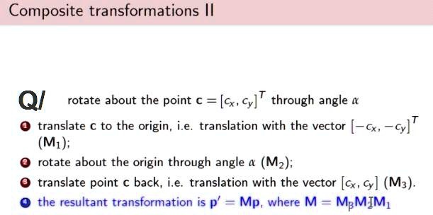 SOLVED:Composite transformations | Ql rotate about the point c = [cx ...