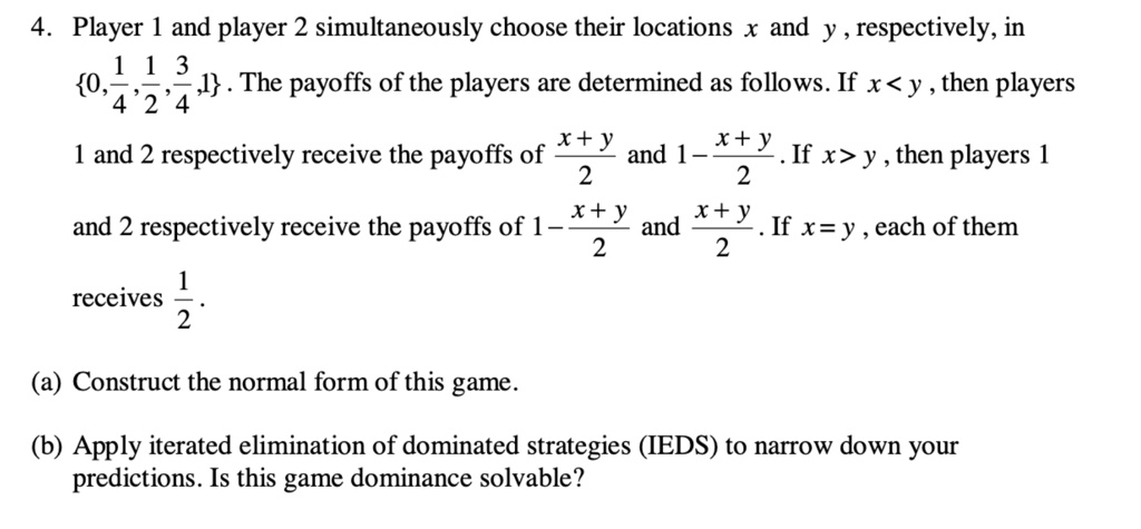 SOLVED: Player 1 and player 2 simultaneously choose their locations x ...