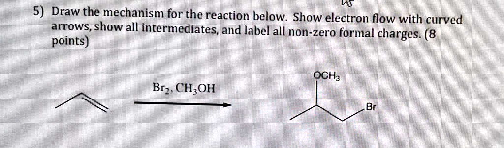 5 draw the mechanism for the reaction below show electron flow with ...