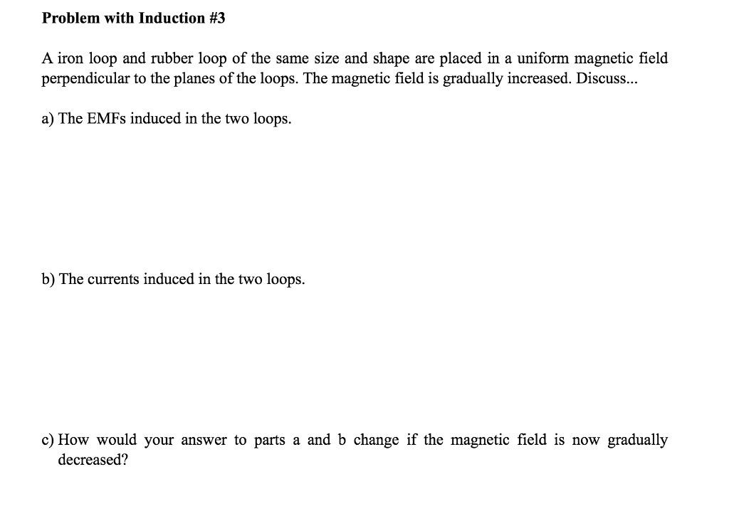 SOLVED: Problem with Induction #3 A iron loop and rubber loop of the ...