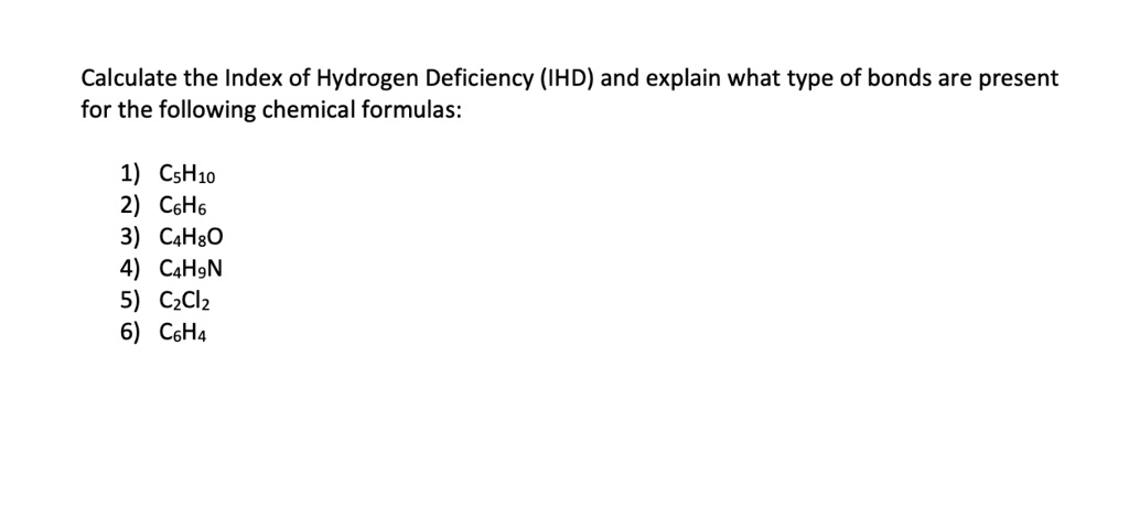 SOLVED:Calculate the Index of Hydrogen Deficiency (IHD) and explain ...