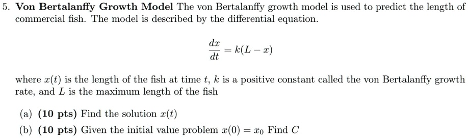 [GET ANSWER] von bertalanffy growth model the von bertalanffy growth model is used to predict ...