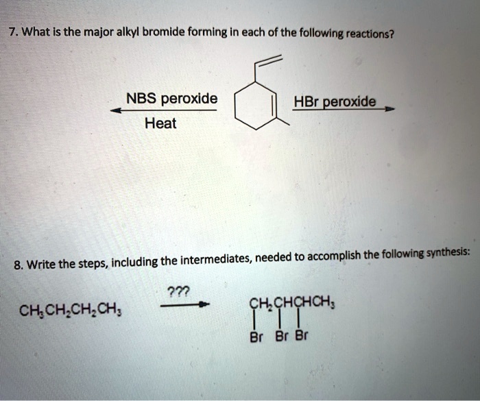 SOLVED: 7. What is the major alkyl bromide formed in each of the ...