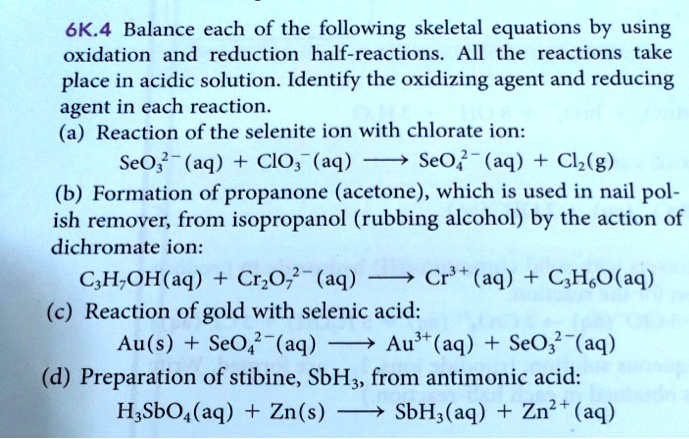 6k4 balance each of the following skeletal equations by using oxidation and reduction half ...