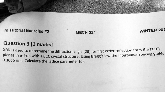 SOLVED: XRD is used to determine the diffraction angle (2Î¸) for first-order reflection from the ...