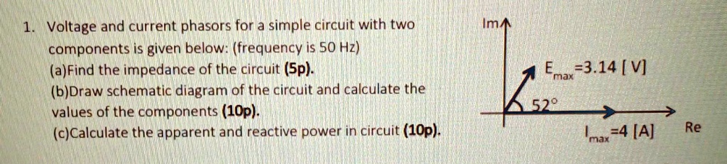 SOLVED: 1Voltage and current phasors for a simple circuit with two components is given below ...