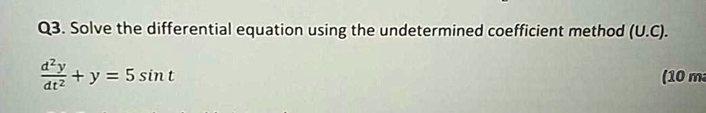 SOLVED: Q3. Solve the differential equation using the undetermined ...