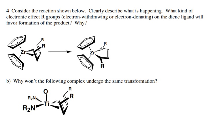 SOLVED: 4 Consider the reaction shown below. Clearly describe what is ...