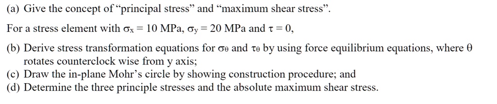 SOLVED: (a) Give the concept of "principal stress" and "maximum shear ...