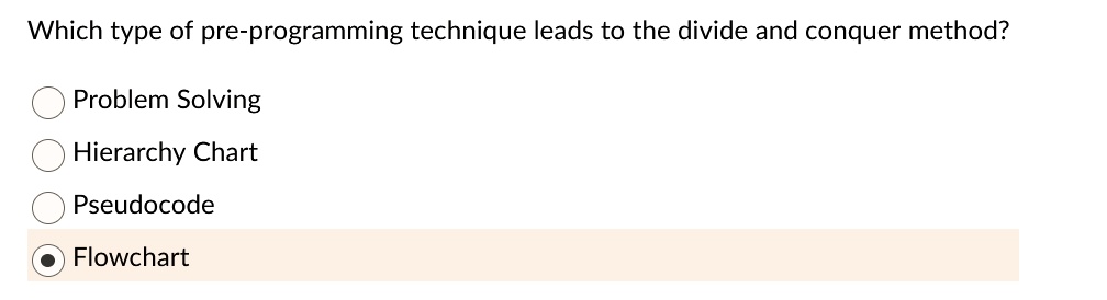 Solved Which Type Of Pre Programming Technique Leads To The Divide And Conquer Method Problem