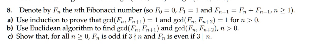 SOLVED: Denote by Fn the nth Fibonacci number (s0 Fo = 0, Fi = L and Fn ...