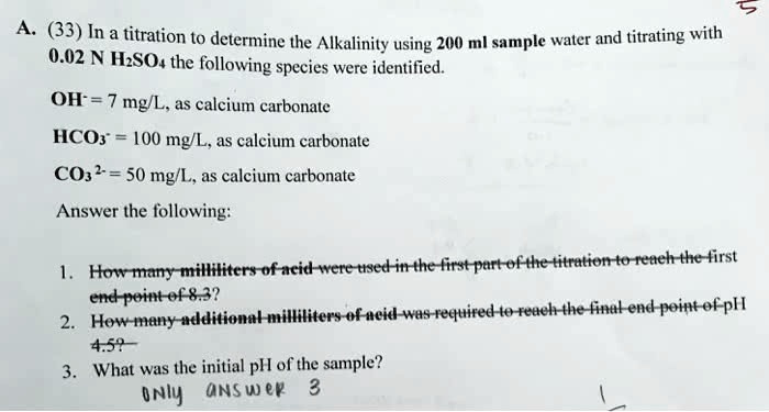 SOLVED: A. (33) In a titration to determine the Alkalinity using 200 ml ...