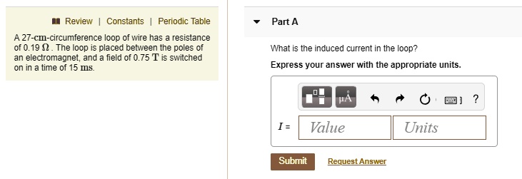 Solved Constants Periodic Table Part A A 27 Cm Circumference Loop Of Wire Has A Resistance Of 0