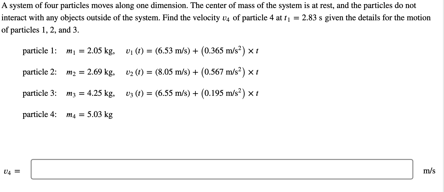 SOLVED: A system of four particles moves along one dimension. The center of mass of the system ...