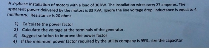 A 3-phase installation of motors with a load of 30 kW. The installation ...
