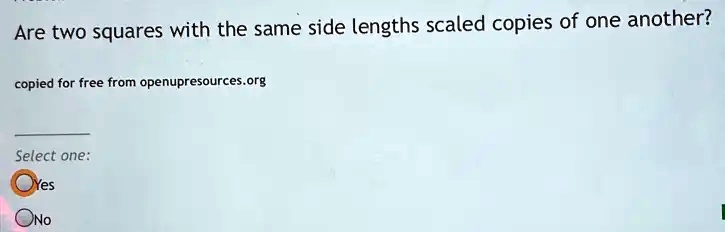 SOLVED: Are two squares with the same side lengths scaled copies of one ...