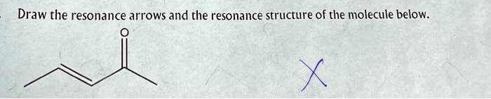 SOLVED: Draw the resonance arrows and the resonance structure of the ...