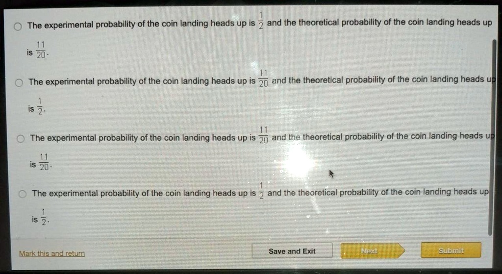 The experimental probability of the coin landing heads up is (1)/(2) and the theoretical ...