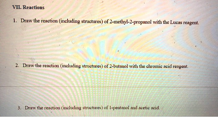 SOLVED: VIL Reactions Draw the reaction (including structures) of 2 ...
