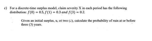 SOLVED: Please use the table format and show all working c) For a discrete-time surplus model ...