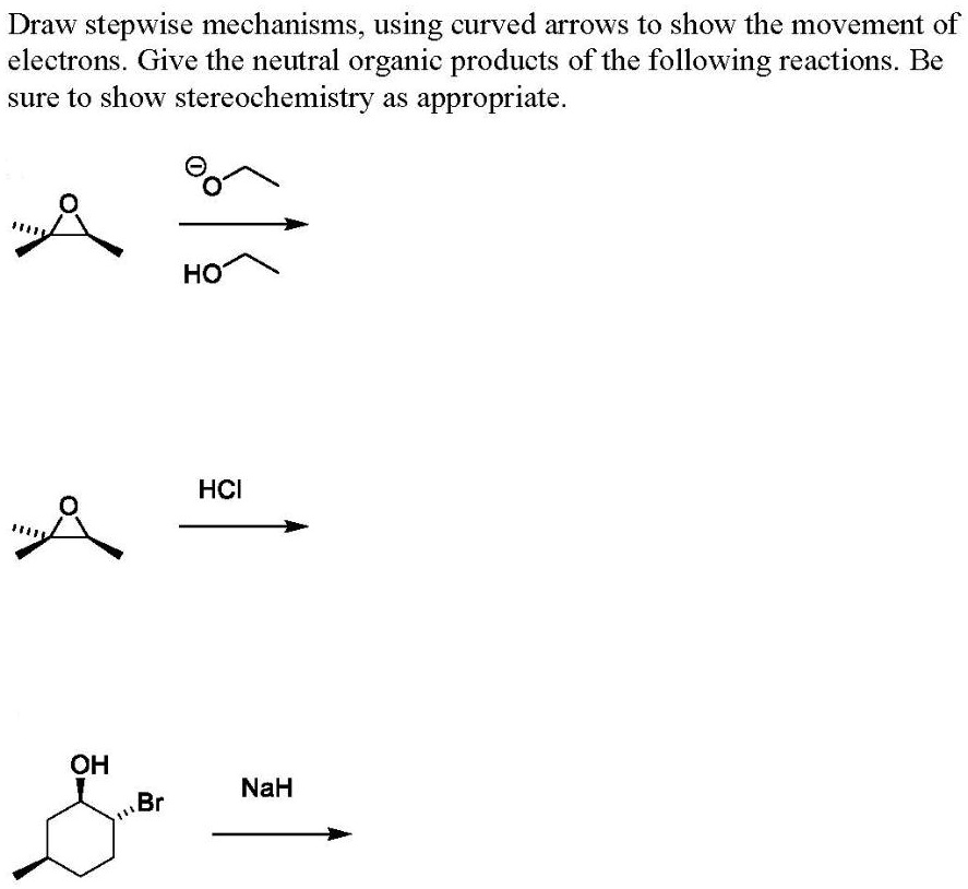 SOLVED:Draw stepwise mechanisms, using curved arrows to show the movement of electrons. Give the ...