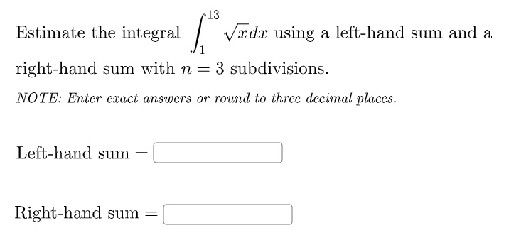 SOLVED: 13 Vids using left-hand sum and Estimate the integral right ...
