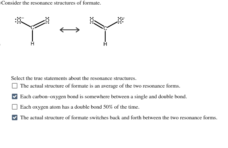 consider the resonance structures of formate c select the true statements about the resonance ...