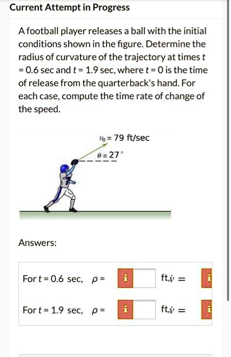 SOLVED: Current Attempt in Progress A football player releases a ball ...