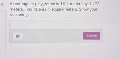 SOLVED: A rectangular playground is 18.2 meters by 12.75 meters. Find ...