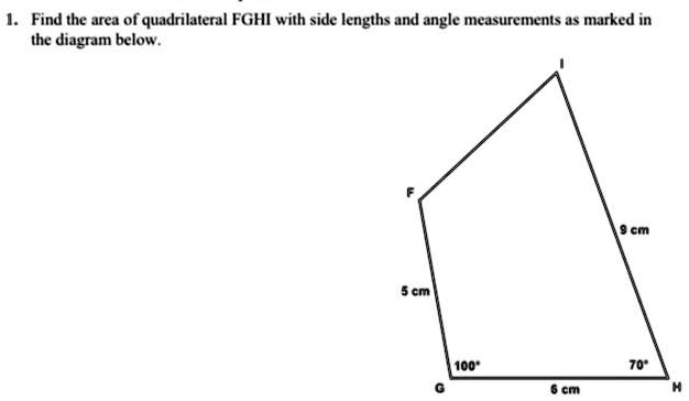 SOLVED:Find the area of quadrilateral FGHI with side lengths and angle ...