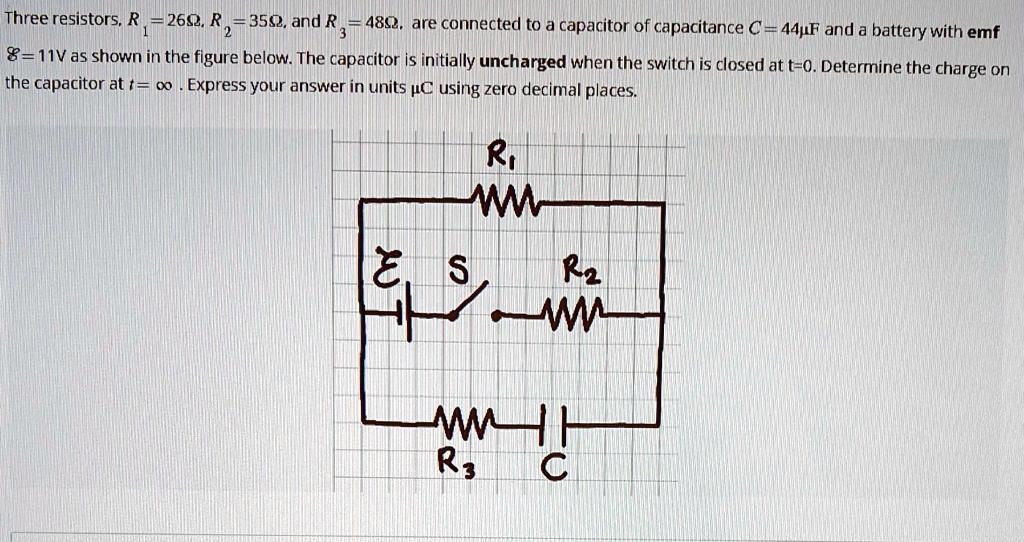 SOLVED: Texts: Three resistors, R26, R35, and R48, are connected to a capacitor of capacitance ...