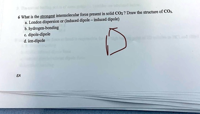 SOLVED: force present in solid COz Draw the structure of COz What is ...