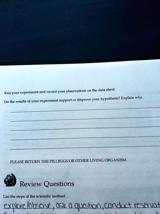 and record your observations on the data sheet run your experiment ...