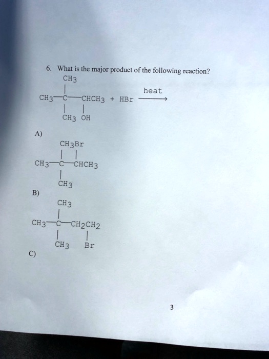 SOLVED: What is the major product of the following reaction? CH3 + heat + CH3-CHCH3 + HBr CH3OH ...
