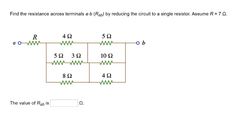 SOLVED: Find the resistance across terminals a-b (Rab) by reducing the circuit to a single ...