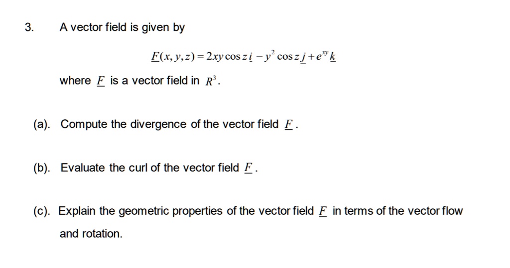 SOLVED: A vector field is given by: E(x, y, z) = 2xy cos(z)i - y cos(z ...