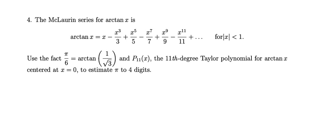 Solved The Mclaurin Series For Arctan € Is R3 Arctan X X R5 X9 Ili 7 9 5 11 Forkz