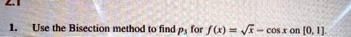 Solved Write A Python Code To Solve This Question Use The Bisection Method To Find P For Fx